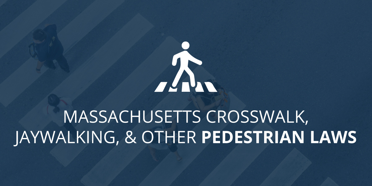Massachusetts Crosswalk, Jaywalking, & Pedestrian Laws | Peter Ventura